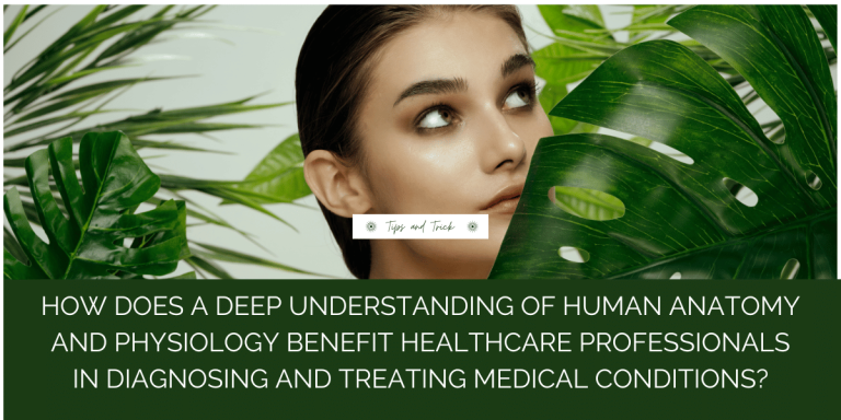 Anatomy and Physiology in Healthcare: Diagnosing and Treating