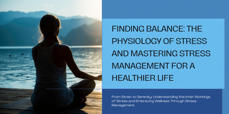 Mastering Stress: Stress Physiology and Management techniques
