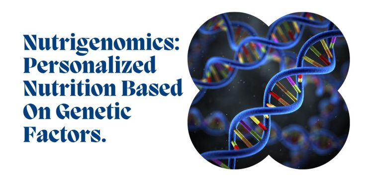 Nutrigenomics and the Era of Personalized Nutrition