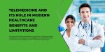 Modern Healthcare: Unveiled Telemedicine the Benefits and Limitations