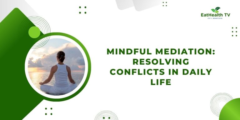 Mindful Mediation: Effective Conflict Resolution in Daily Life
